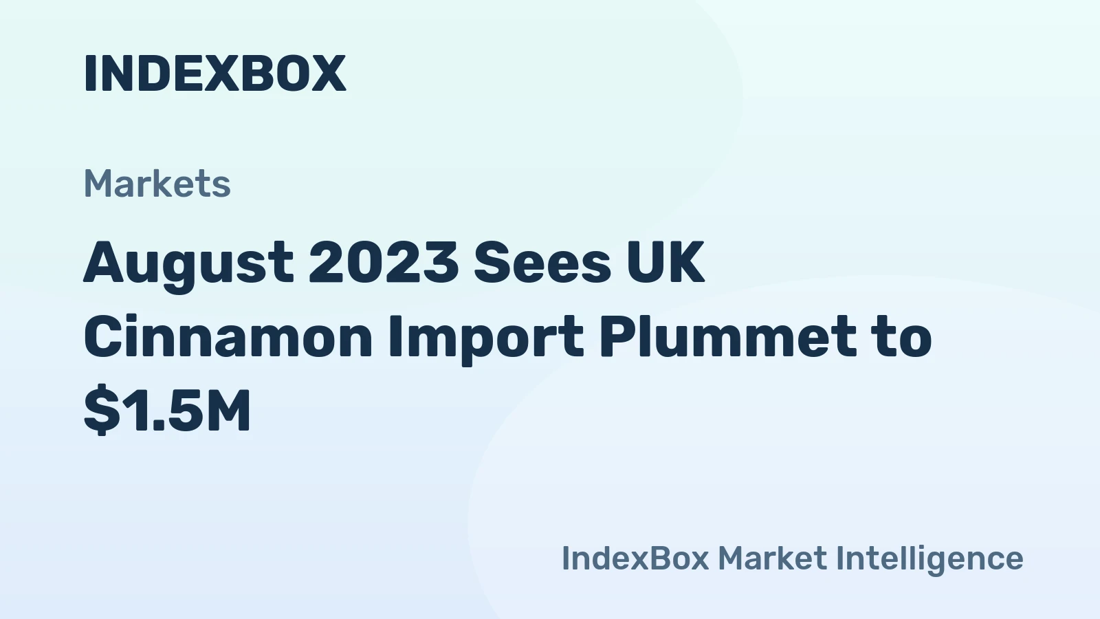 August 2023 Sees UK Cinnamon Import Plummet to $1.5M