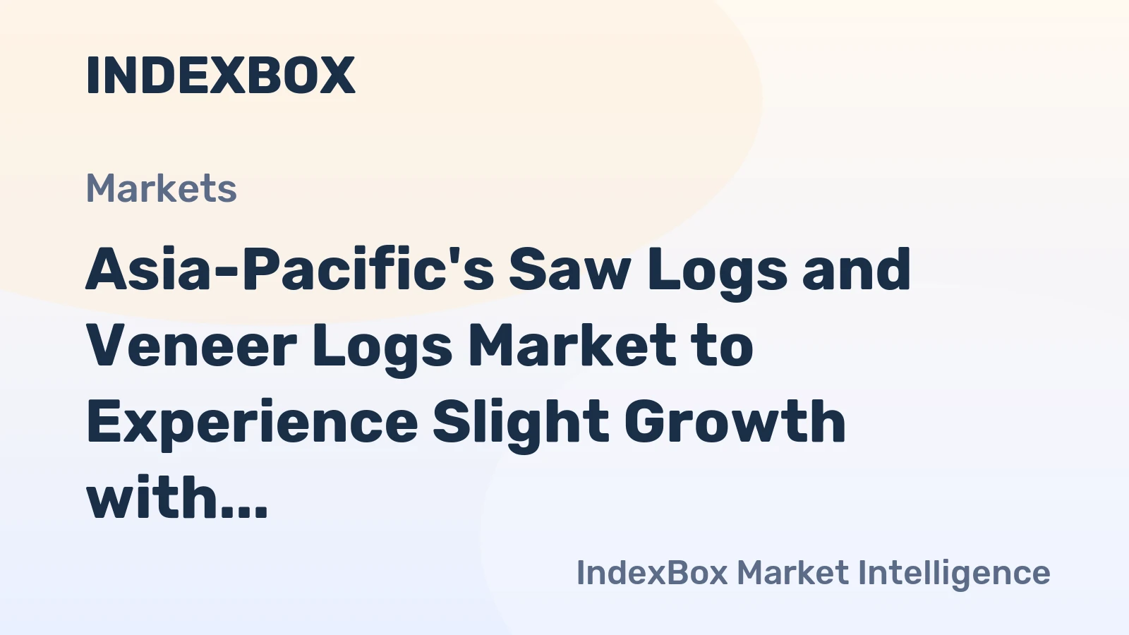 Asia-Pacific's Saw Logs and Veneer Logs Market to Experience Slight Growth with +0.8% CAGR by 2035