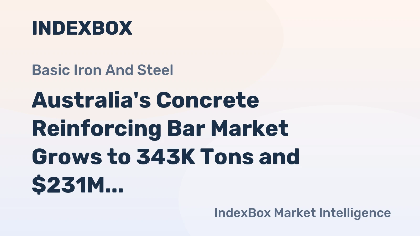 Australia's Concrete Reinforcing Bar Market Grows to 343K Tons and $231M in Value
