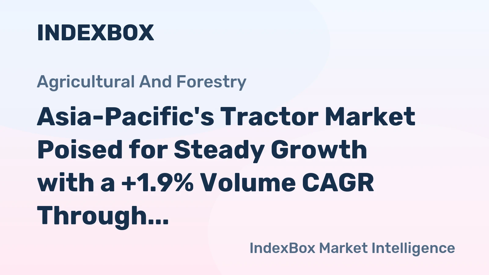 Asia-Pacific's Tractor Market Poised for Steady Growth with a +1.9% Volume CAGR Through 2035