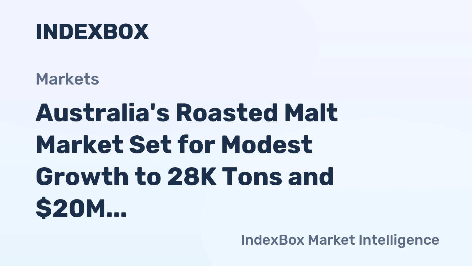 Australia's Roasted Malt Market Set for Modest Growth to 28K Tons and $20M Value