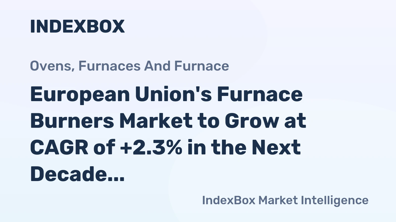 European Union's Furnace Burners Market to Grow at CAGR of +2.3% in the Next Decade