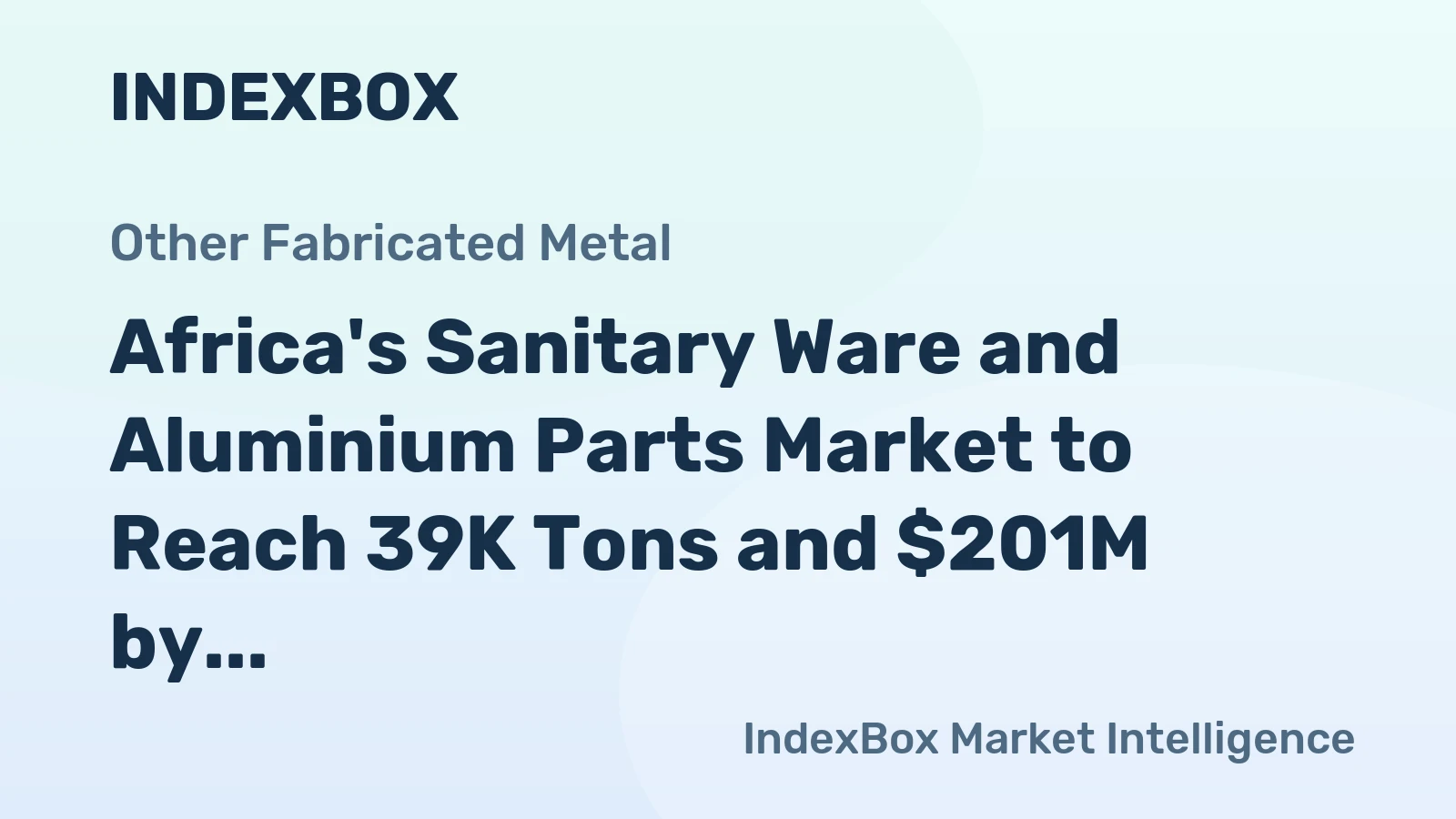 Africa's Sanitary Ware and Aluminium Parts Market to Reach 39K Tons and $201M by 2035