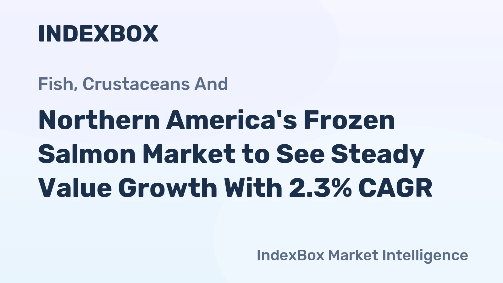 Northern America's Frozen Salmon Market to See Steady Value Growth With 2.3% CAGR