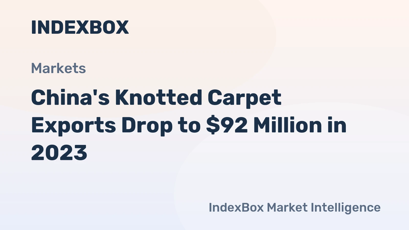 China's Knotted Carpet Exports Drop to $92 Million in 2023