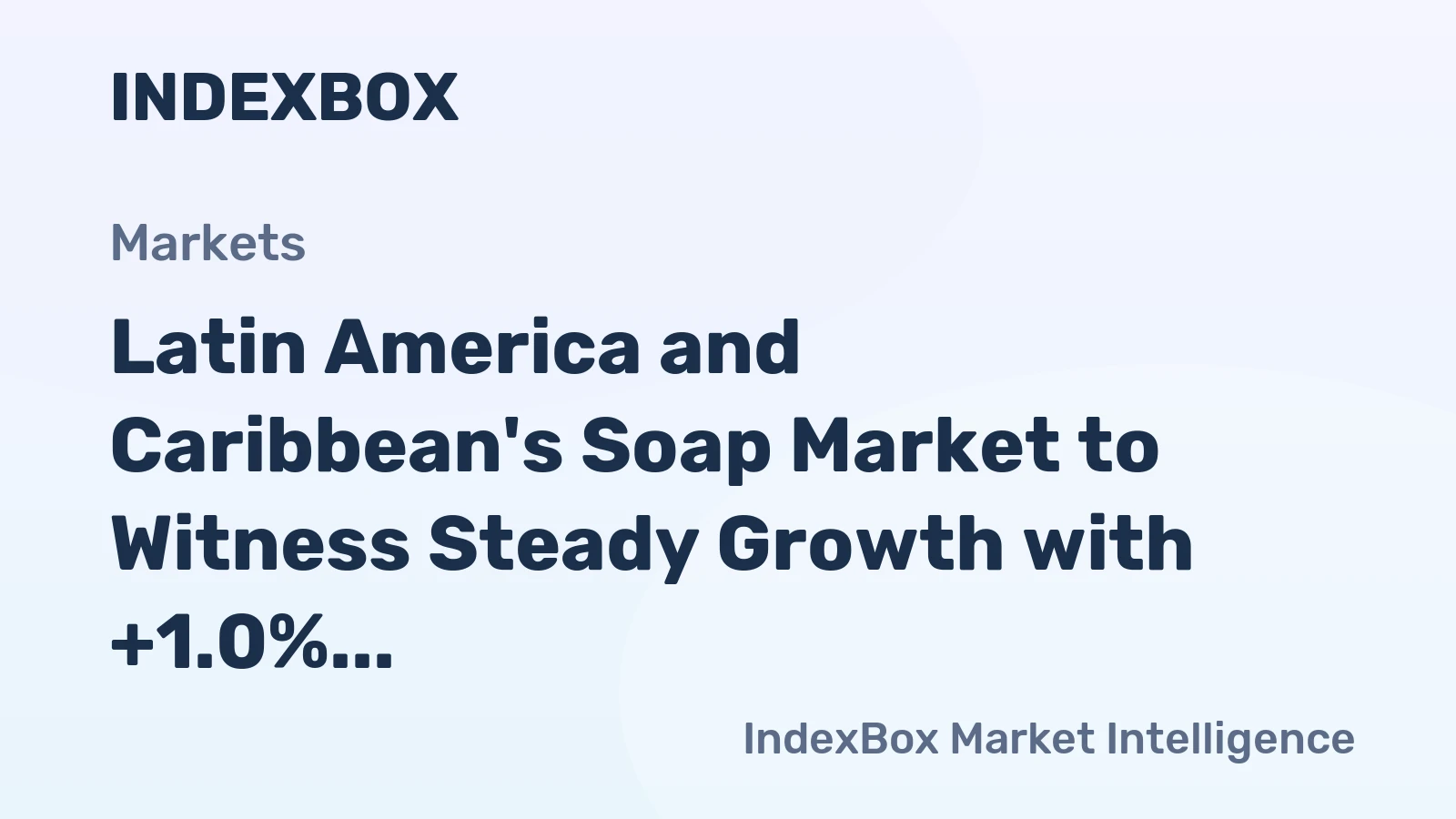 Latin America and Caribbean's Soap Market to Witness Steady Growth with +1.0% CAGR from 2024-2035