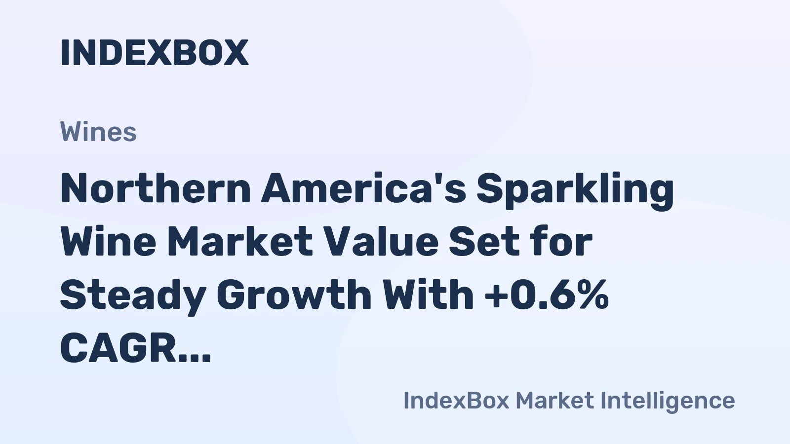 Northern America's Sparkling Wine Market Value Set for Steady Growth With +0.6% CAGR