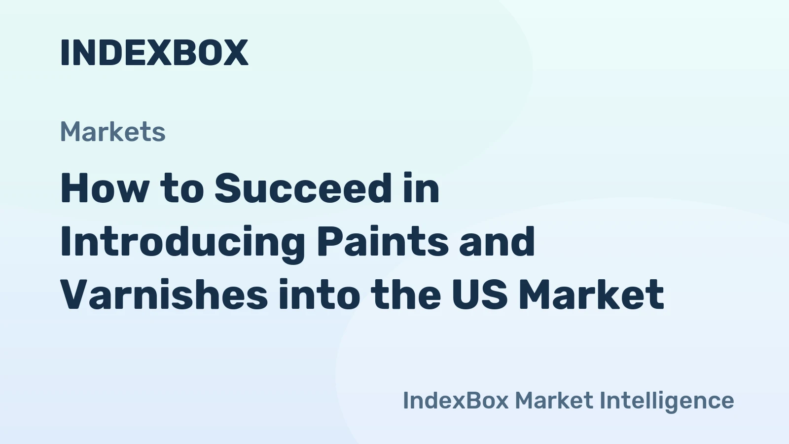 How to Succeed in Introducing Paints and Varnishes into the US Market