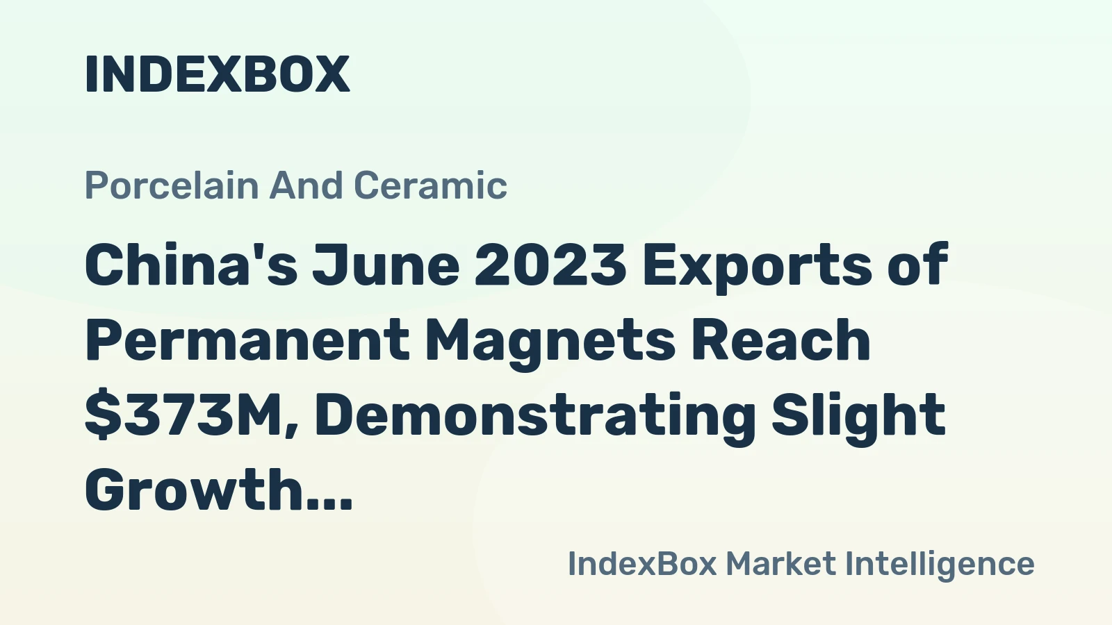 China's June 2023 Exports of Permanent Magnets Reach $373M, Demonstrating Slight Growth