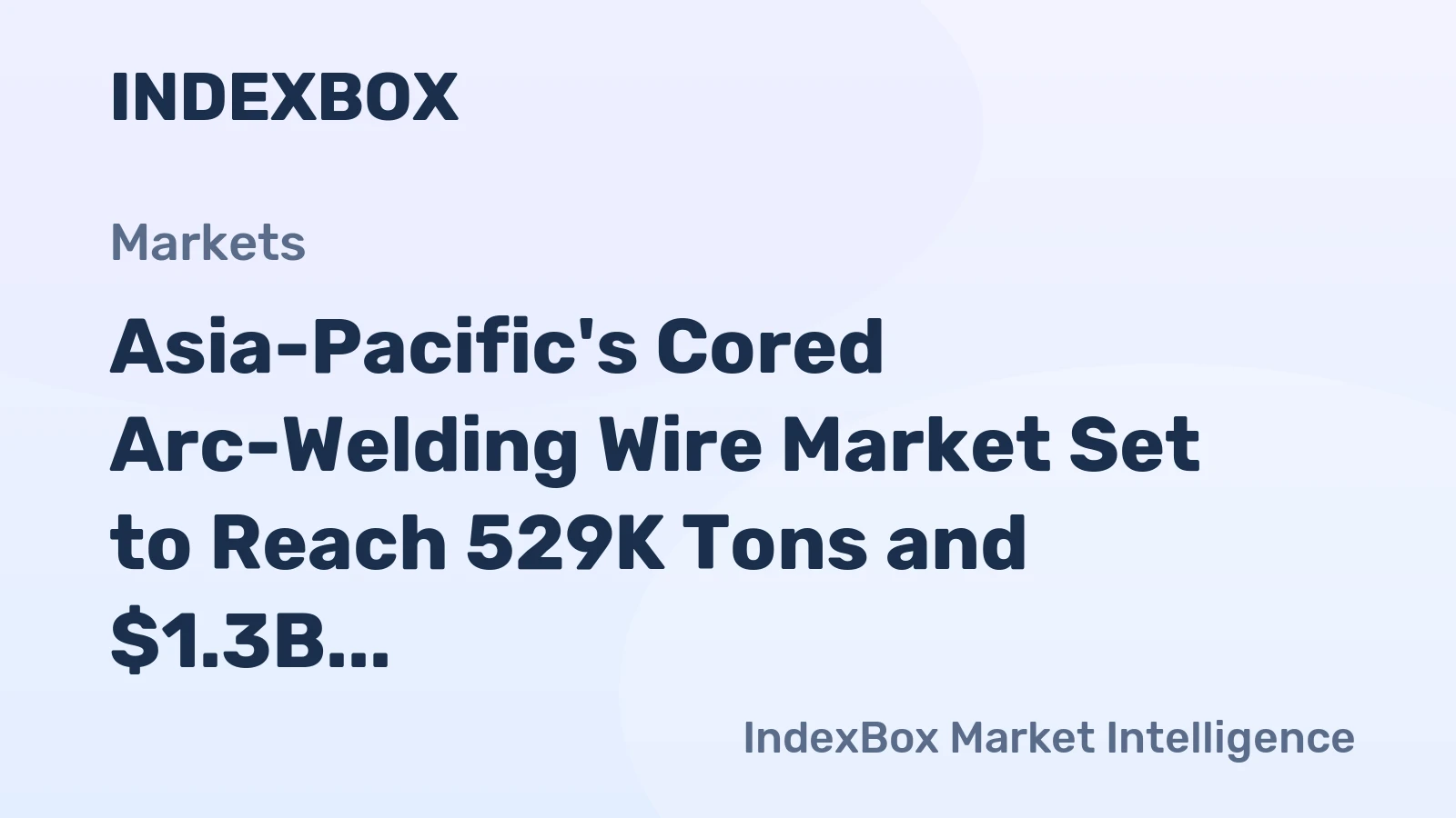 Asia-Pacific's Cored Arc-Welding Wire Market Set to Reach 529K Tons and $1.3B by 2035