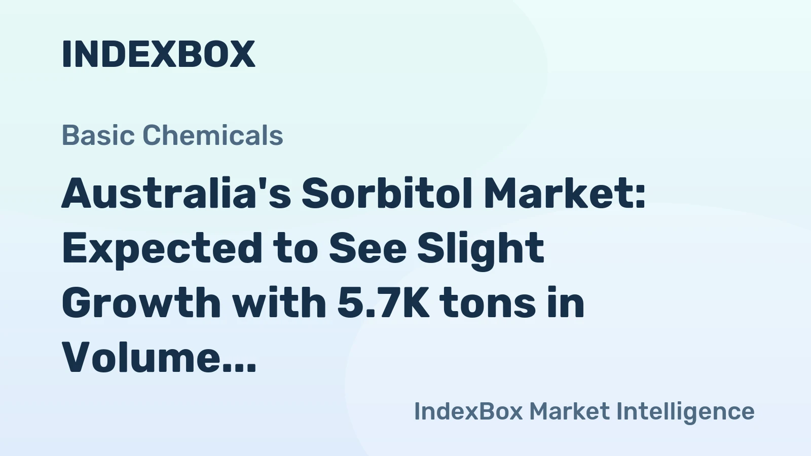 Australia's Sorbitol Market: Expected to See Slight Growth with 5.7K tons in Volume and $6.7M in Value by 2035