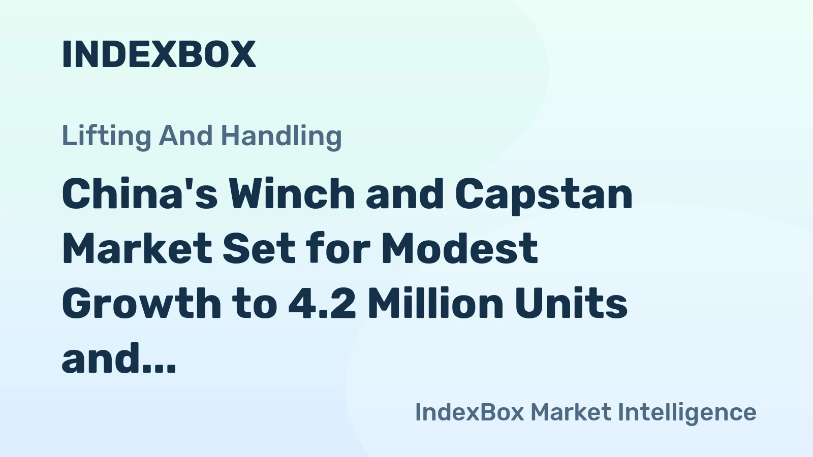 China's Winch and Capstan Market Set for Modest Growth to 4.2 Million Units and $401 Million