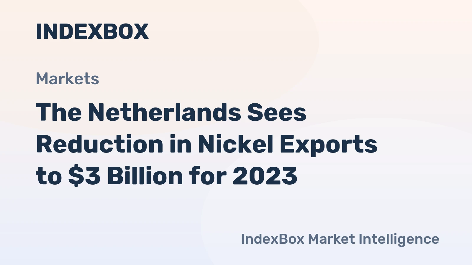 The Netherlands Sees Reduction in Nickel Exports to $3 Billion for 2023