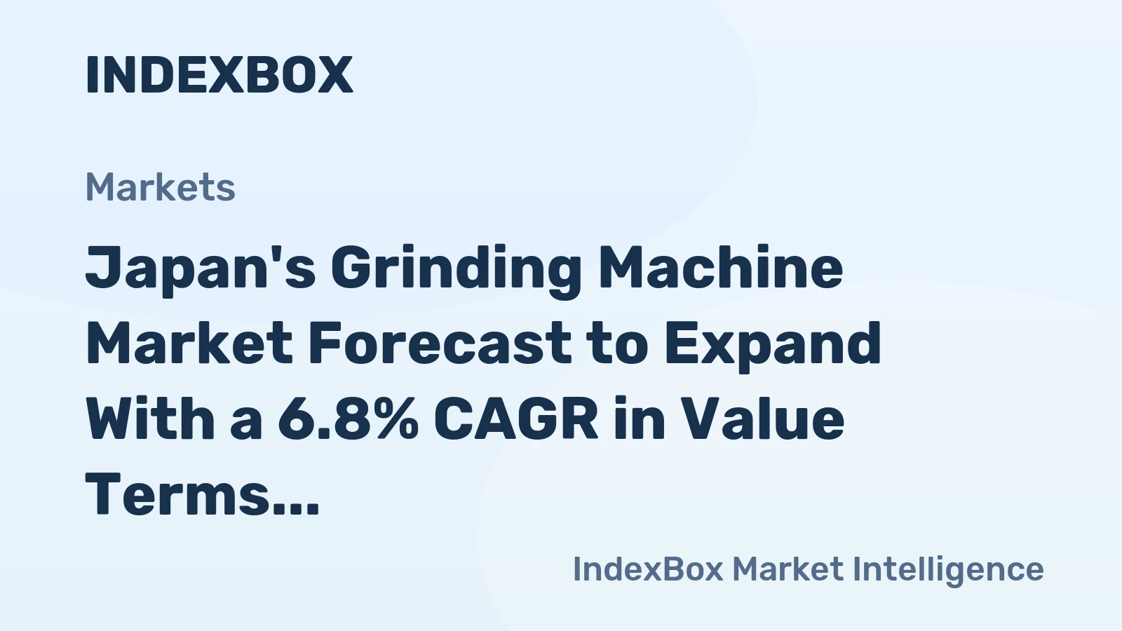 Japan's Grinding Machine Market Forecast to Expand With a 6.8% CAGR in Value Terms