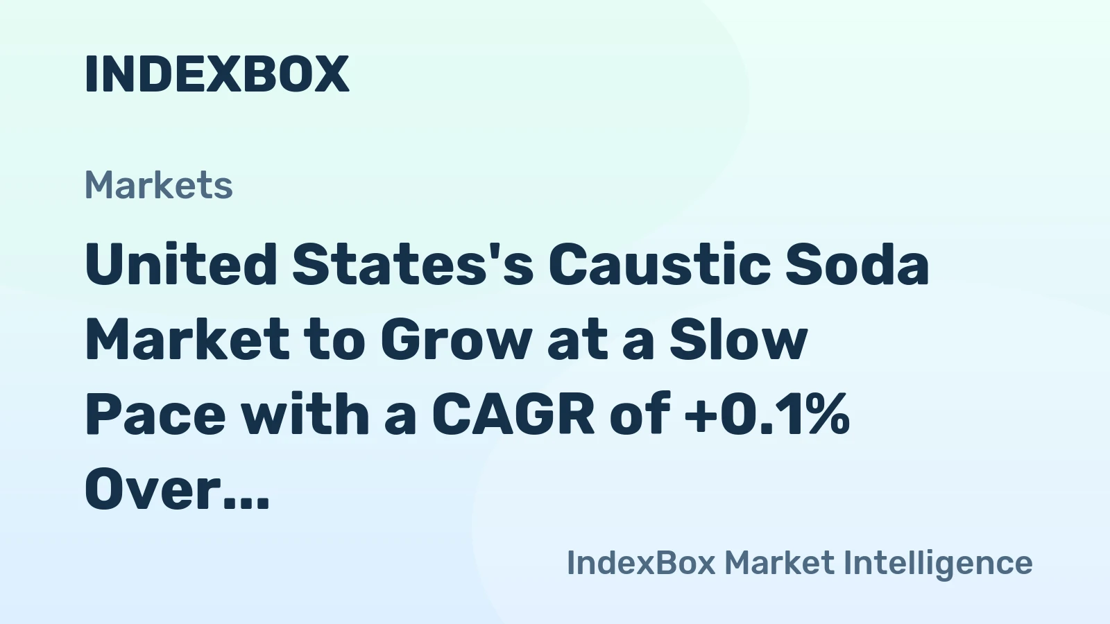 United States's Caustic Soda Market to Grow at a Slow Pace with a CAGR of +0.1% Over the Next Decade