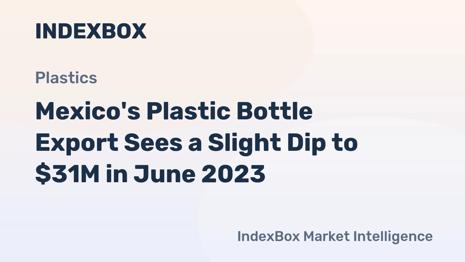 Mexico's Plastic Bottle Export Sees a Slight Dip to $31M in June 2023