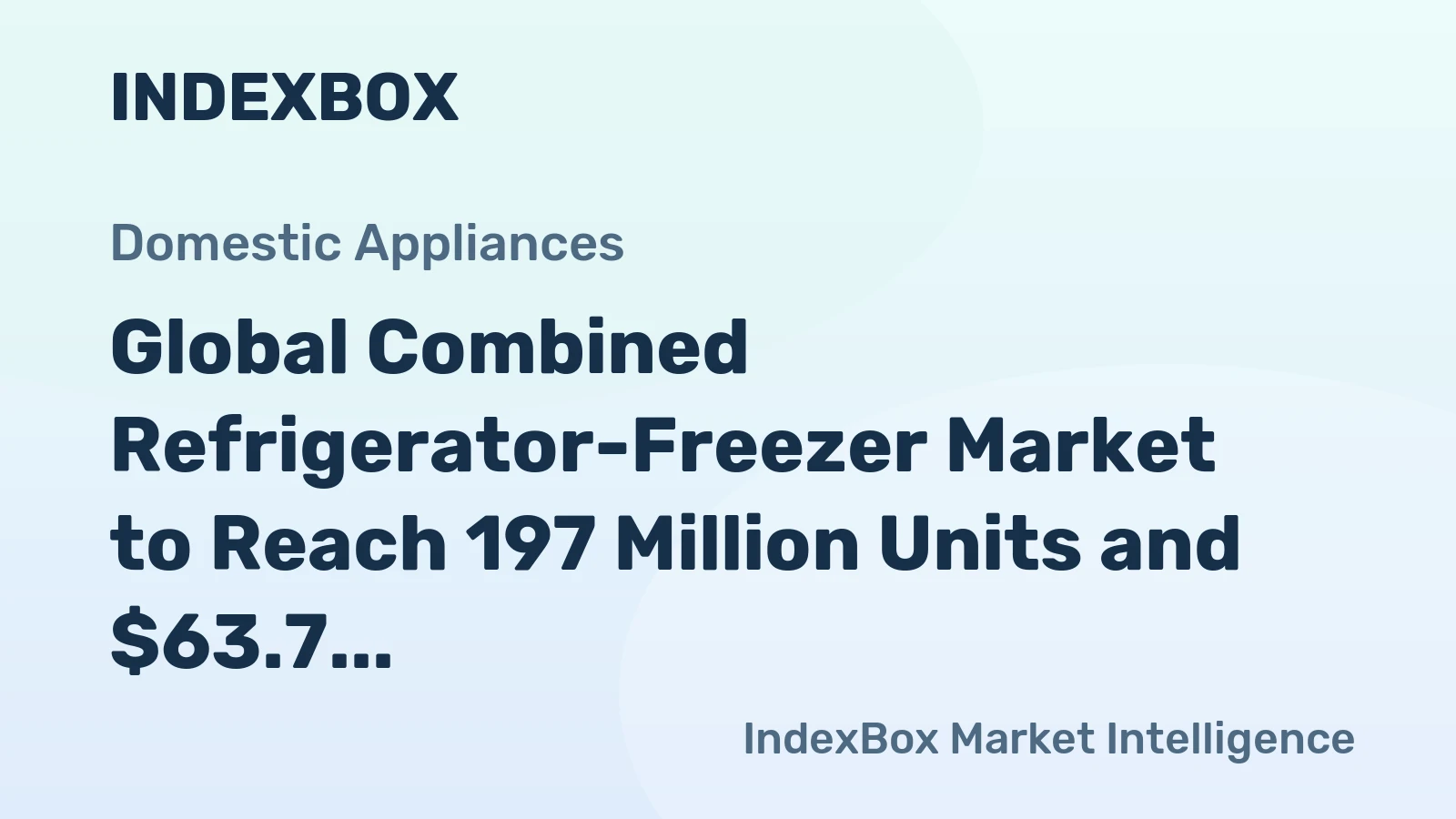Global Combined Refrigerator-Freezer Market to Reach 197 Million Units and $63.7 Billion by 2035