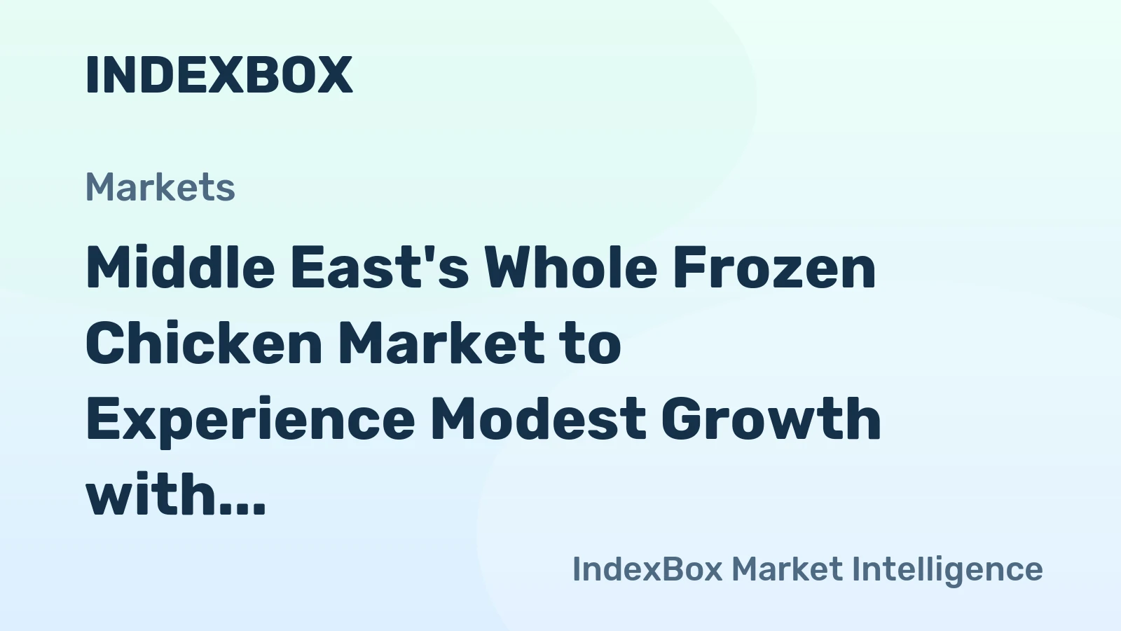 Middle East's Whole Frozen Chicken Market to Experience Modest Growth with +1.8% CAGR