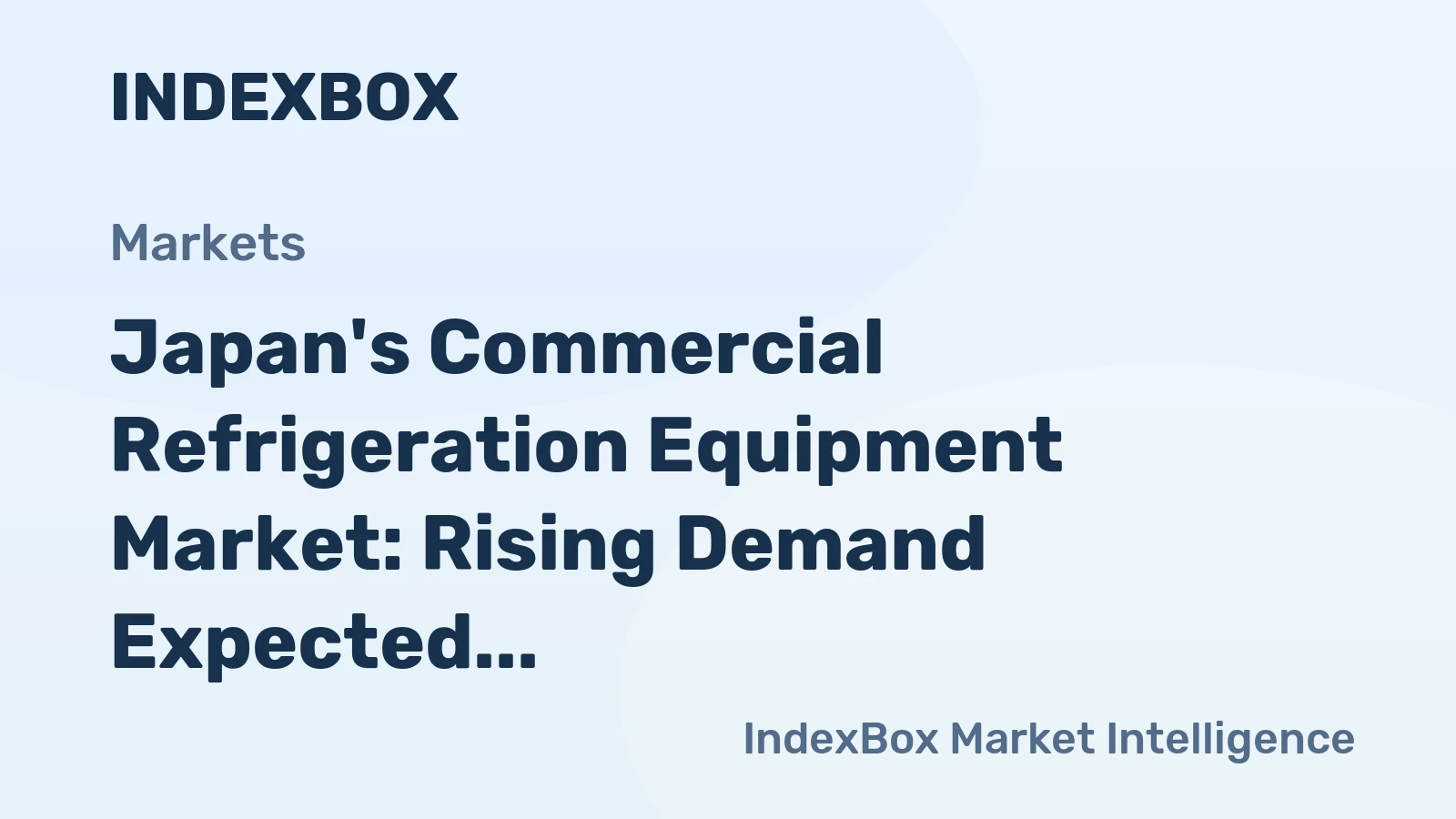 Japan's Commercial Refrigeration Equipment Market: Rising Demand Expected to Drive Up Market Volume to 86M Units and Market Value to $6B by 2035