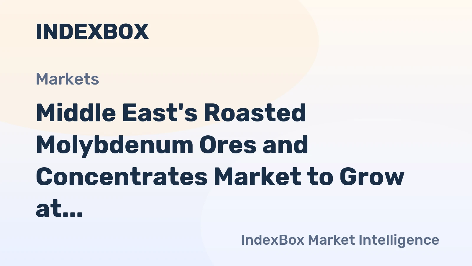 Middle East's Roasted Molybdenum Ores and Concentrates Market to Grow at a CAGR of +2.8% Through 2035, Reaching $97M in Value