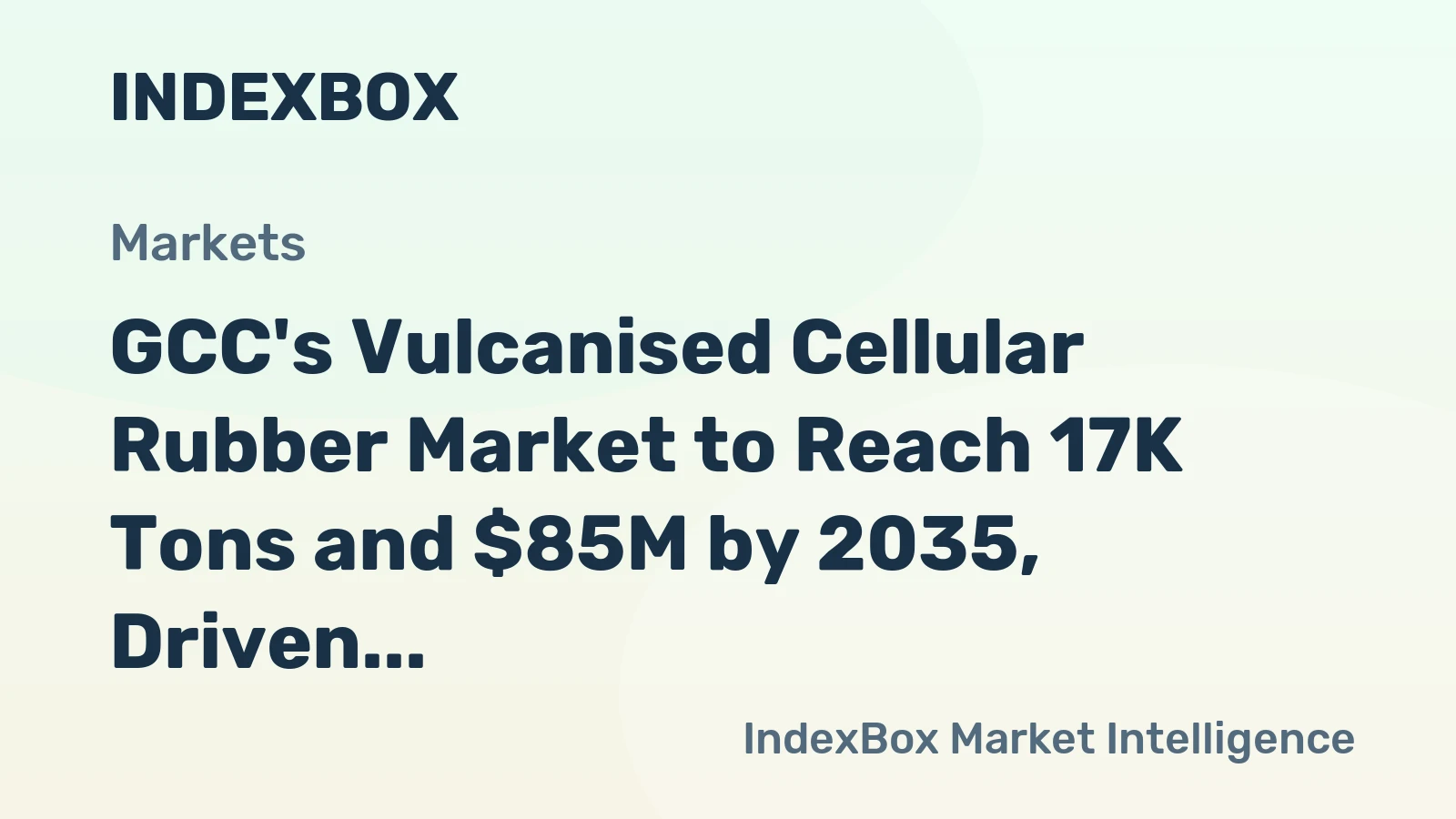 GCC's Vulcanised Cellular Rubber Market to Reach 17K Tons and $85M by 2035, Driven by Technical Uses