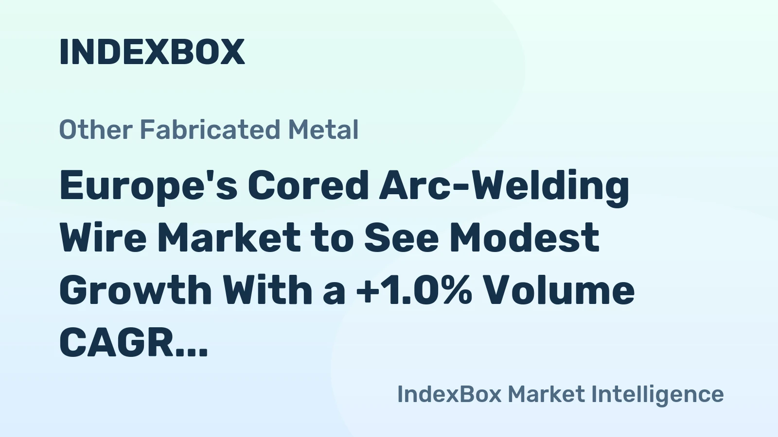 Europe's Cored Arc-Welding Wire Market to See Modest Growth With a +1.0% Volume CAGR Through 2035