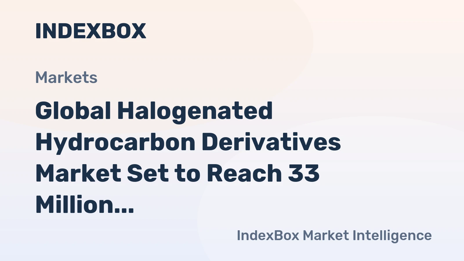 Global Halogenated Hydrocarbon Derivatives Market Set to Reach 33 Million Tons and $59.4 Billion