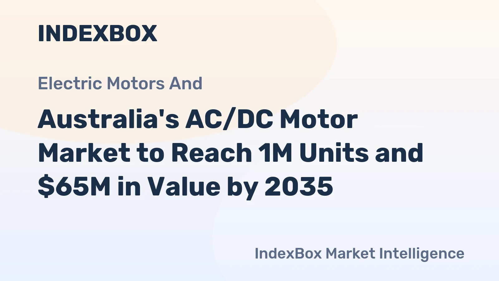 Australia's AC/DC Motor Market to Reach 1M Units and $65M in Value by 2035