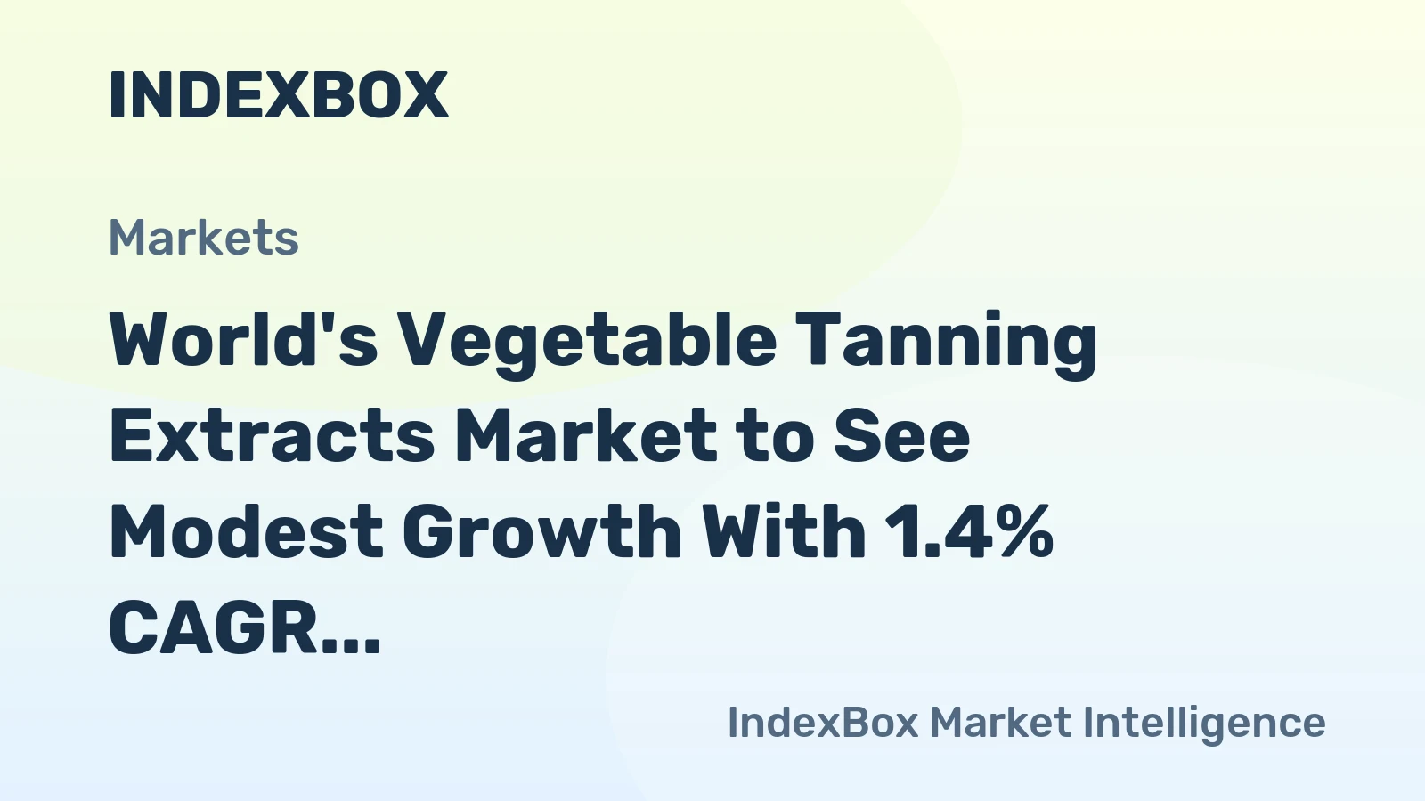 World's Vegetable Tanning Extracts Market to See Modest Growth With 1.4% CAGR in Value Through 2035