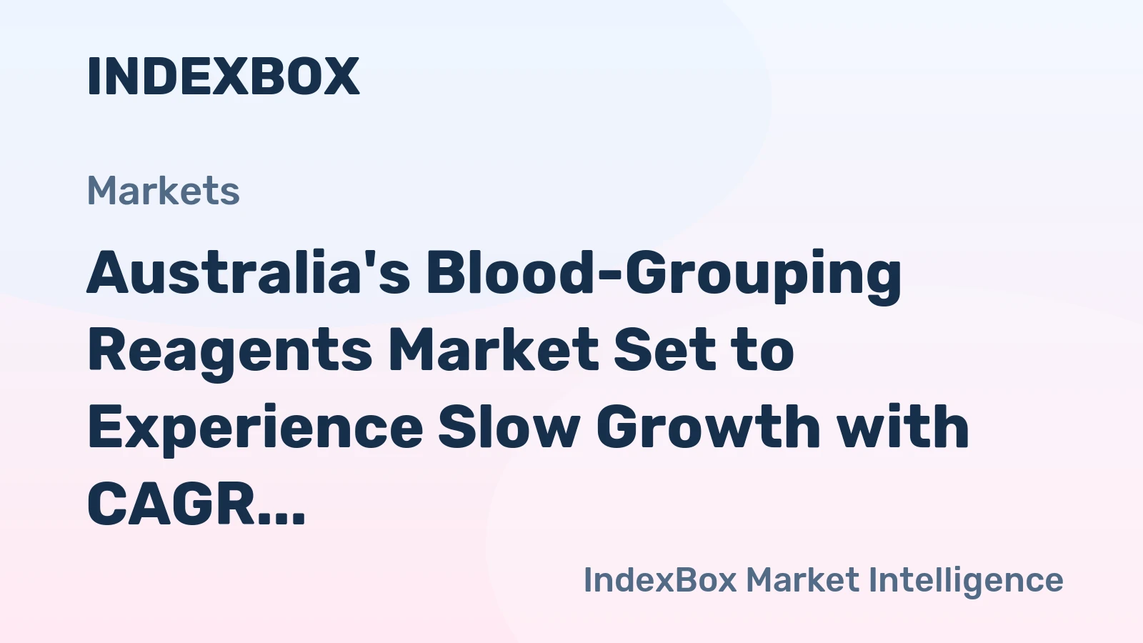 Australia's Blood-Grouping Reagents Market Set to Experience Slow Growth with CAGR of +0.1%