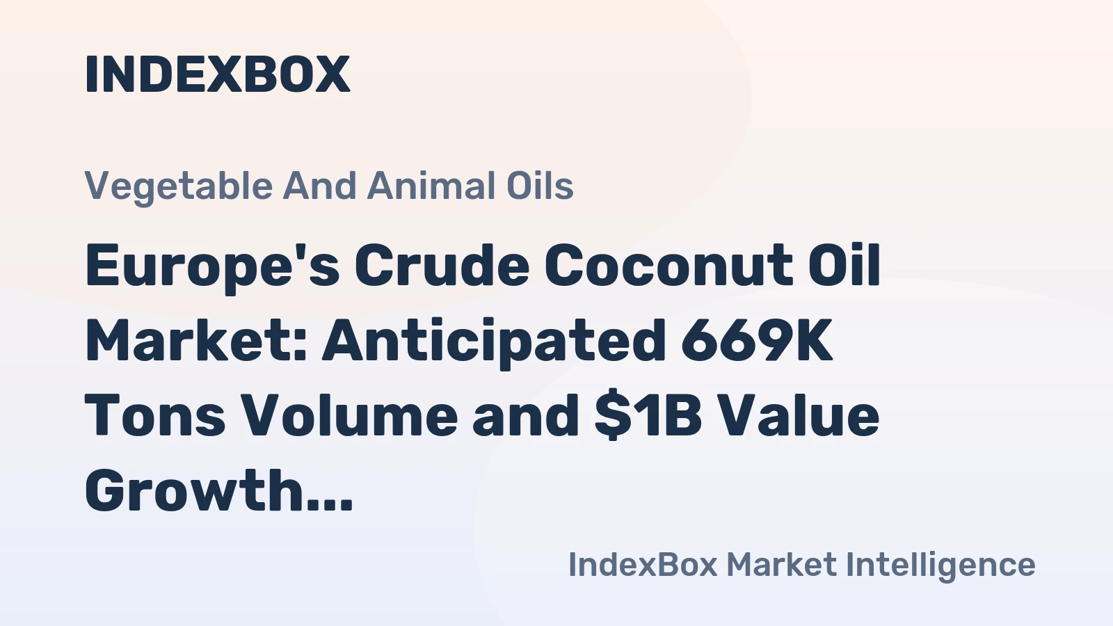Europe's Crude Coconut Oil Market: Anticipated 669K Tons Volume and $1B Value Growth by 2035