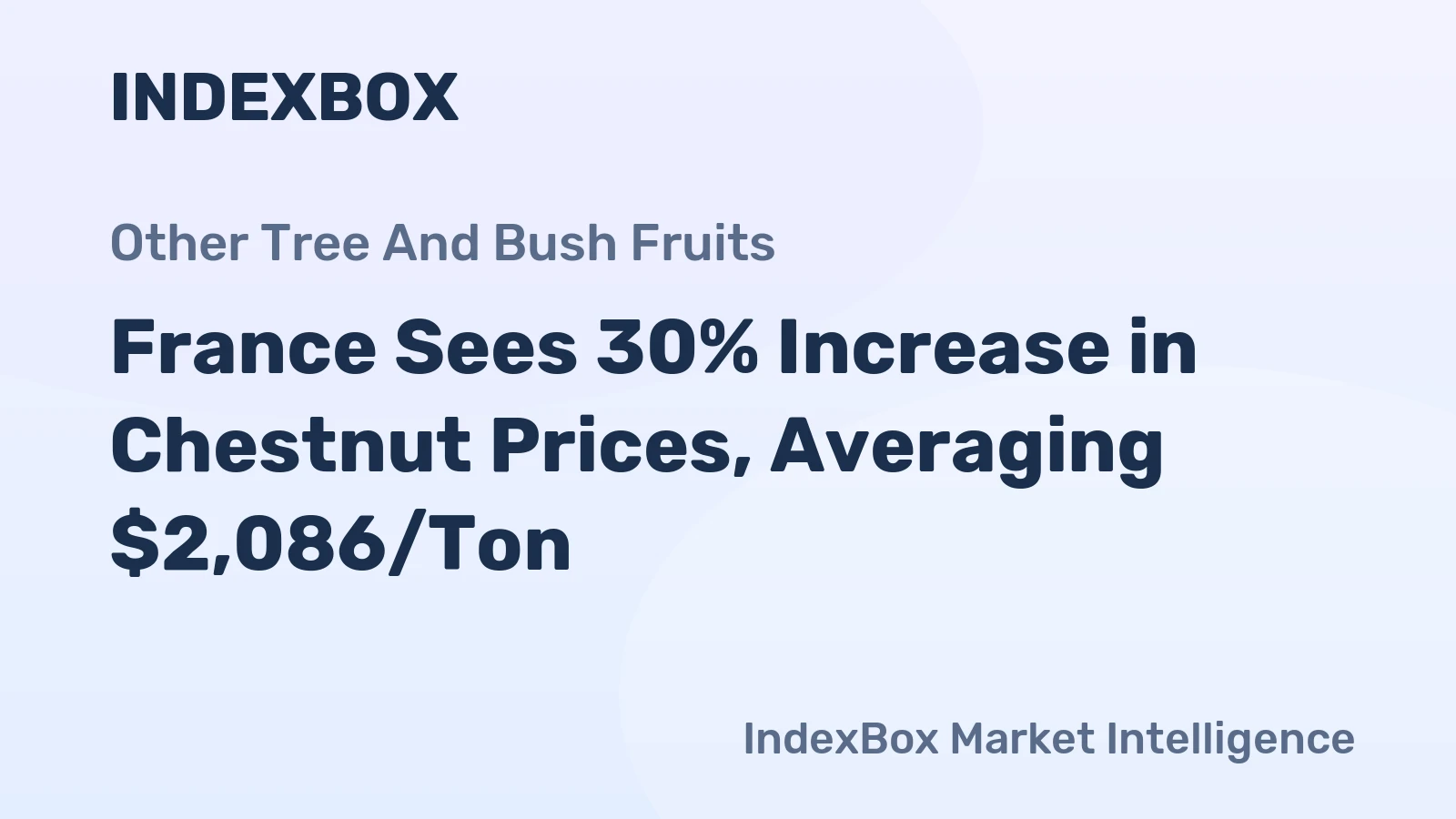 France Sees 30% Increase in Chestnut Prices, Averaging $2,086/Ton