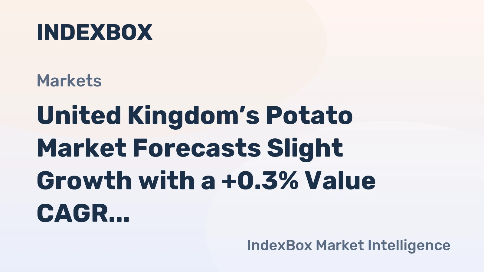 United Kingdom’s Potato Market Forecasts Slight Growth with a +0.3% Value CAGR