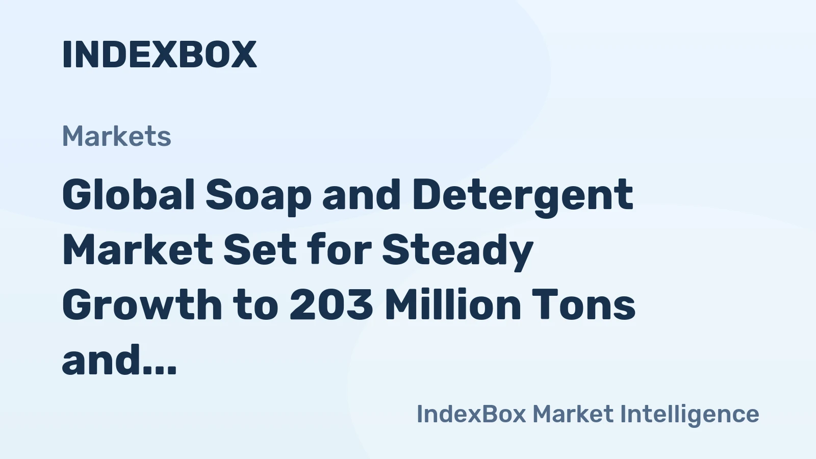 Global Soap and Detergent Market Set for Steady Growth to 203 Million Tons and $375.7 Billion Value