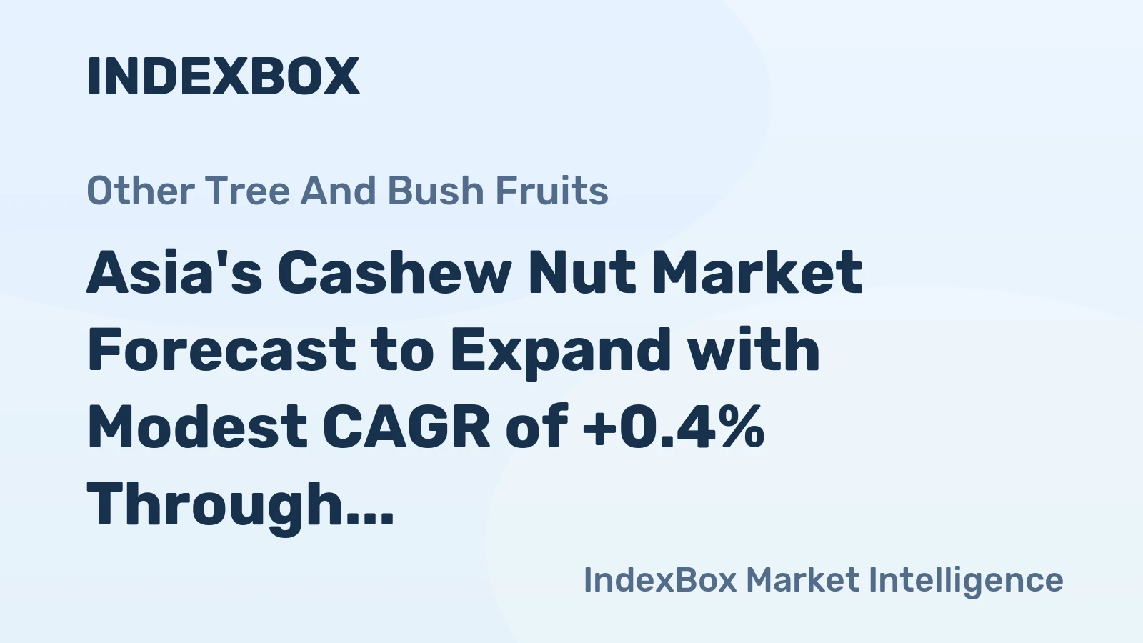 Asia's Cashew Nut Market Forecast to Expand with Modest CAGR of +0.4% Through 2035