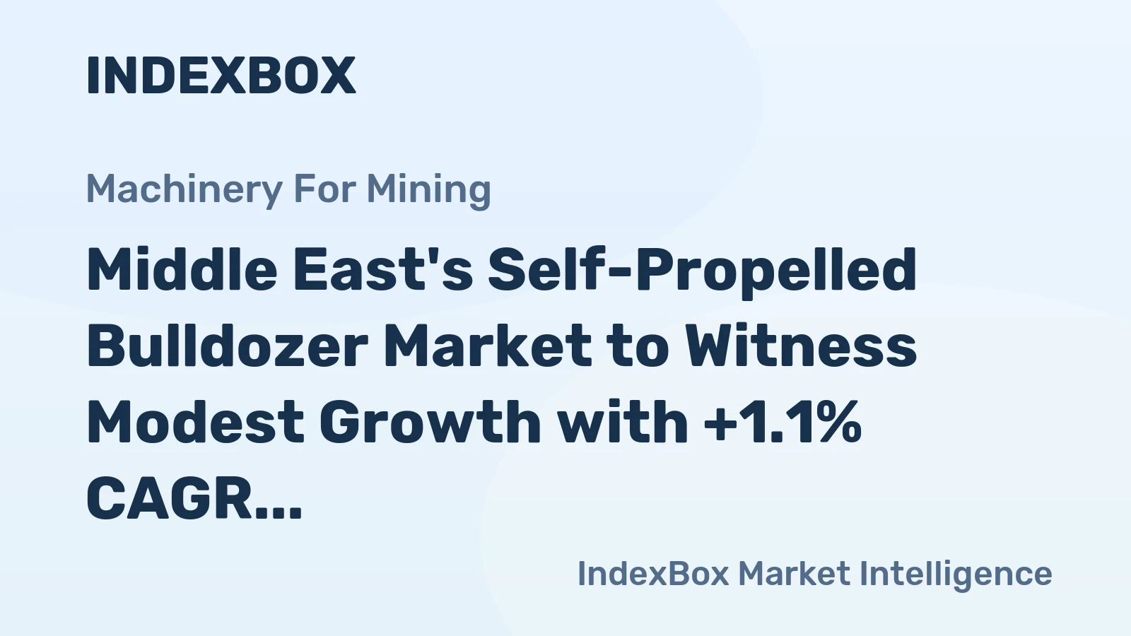 Middle East's Self-Propelled Bulldozer Market to Witness Modest Growth with +1.1% CAGR