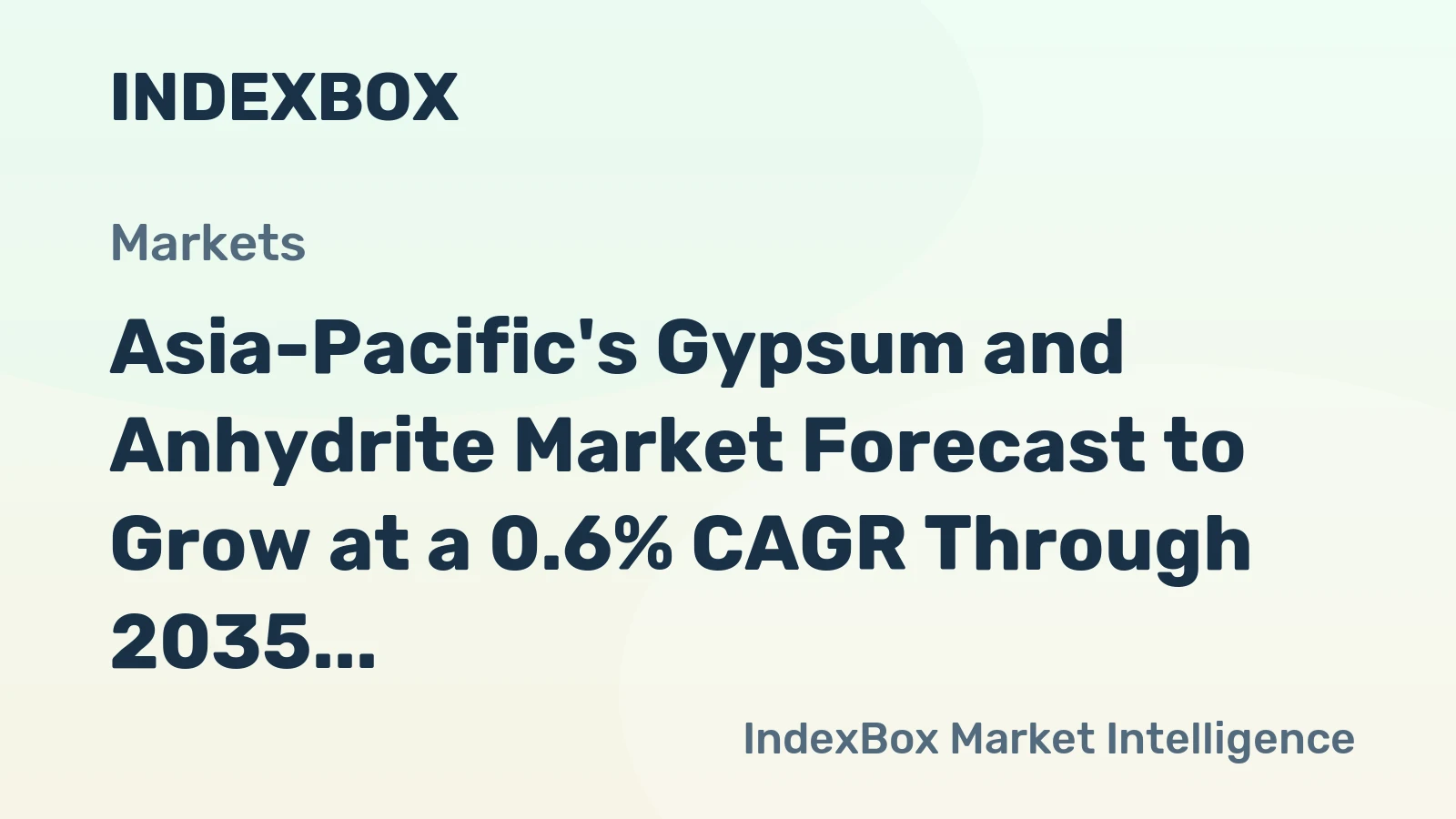 Asia-Pacific's Gypsum and Anhydrite Market Forecast to Grow at a 0.6% CAGR Through 2035