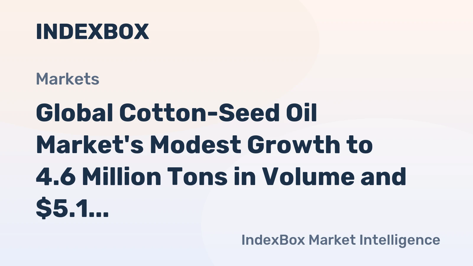 Global Cotton-Seed Oil Market's Modest Growth to 4.6 Million Tons in Volume and $5.1 Billion in Value by 2035
