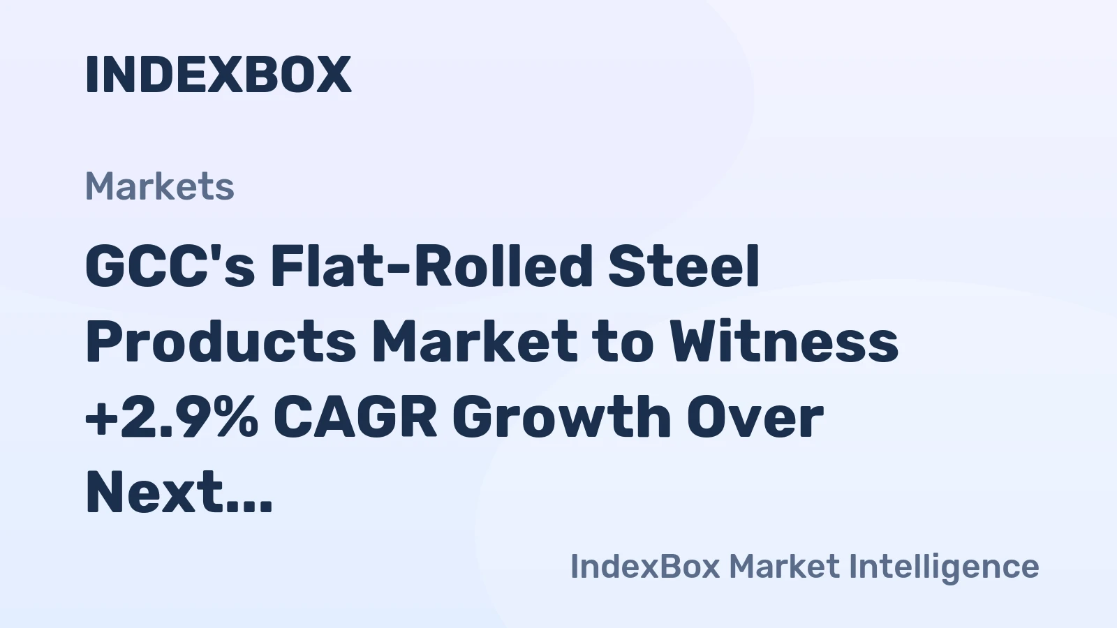 GCC's Flat-Rolled Steel Products Market to Witness +2.9% CAGR Growth Over Next Decade