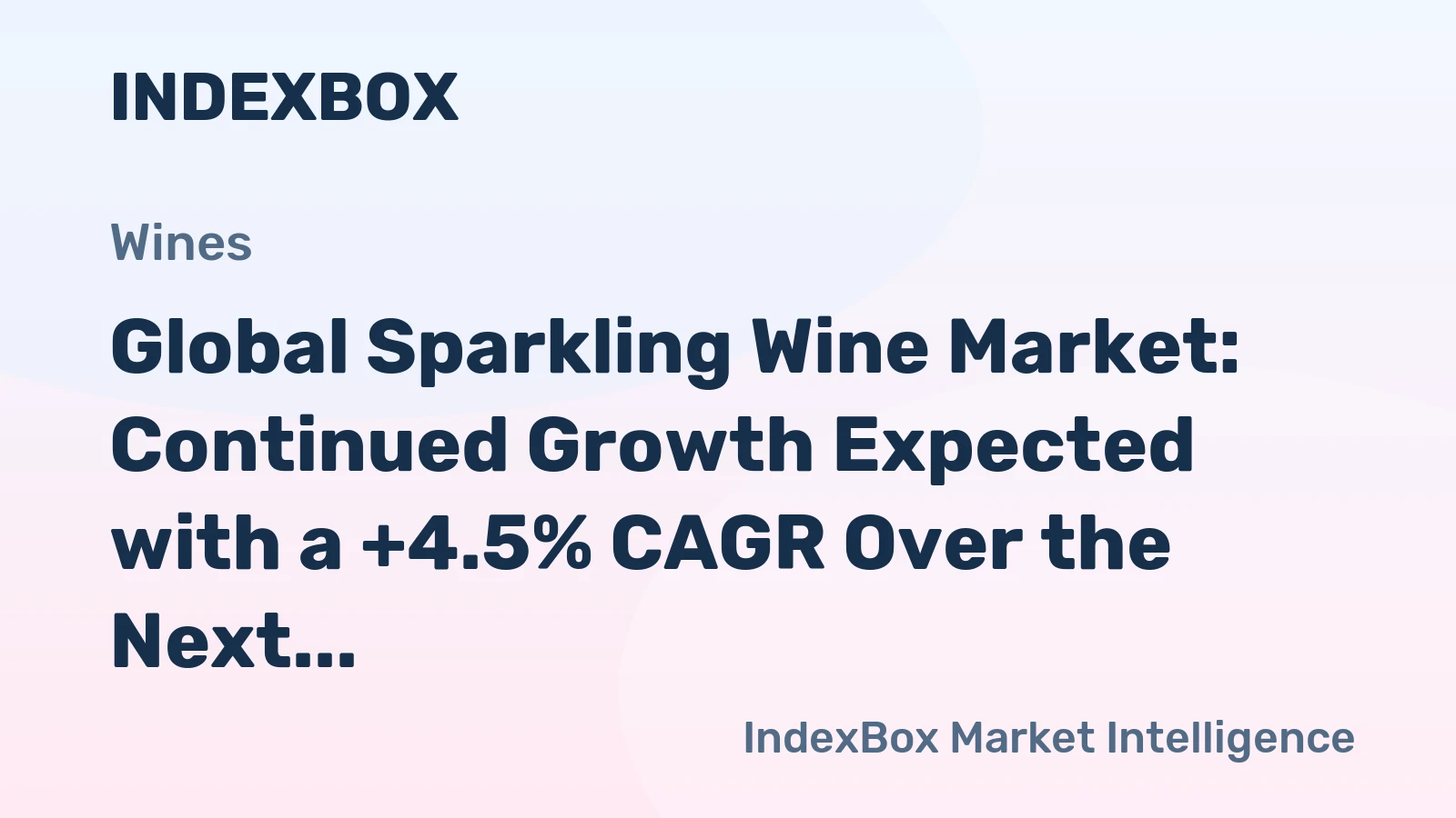 Global Sparkling Wine Market: Continued Growth Expected with a +4.5% CAGR Over the Next Seven Years