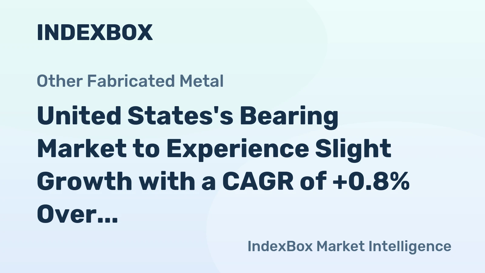 United States's Bearing Market to Experience Slight Growth with a CAGR of +0.8% Over the Next Decade