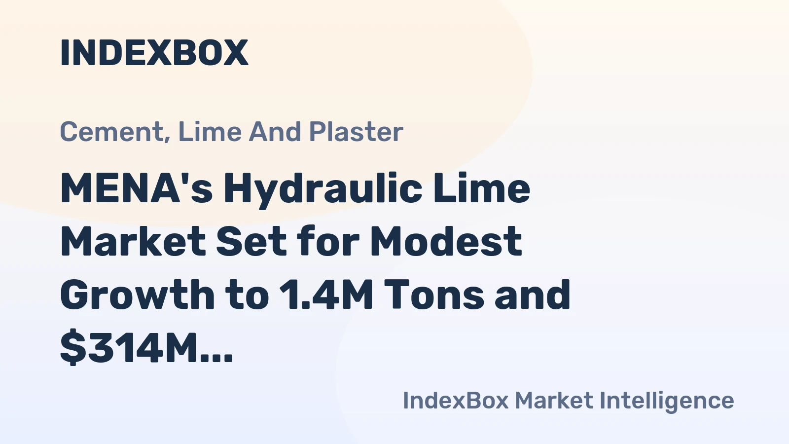 MENA's Hydraulic Lime Market Set for Modest Growth to 1.4M Tons and $314M