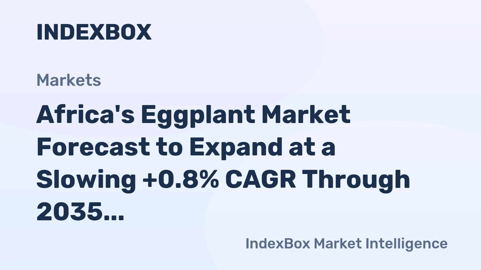 Africa's Eggplant Market Forecast to Expand at a Slowing +0.8% CAGR Through 2035