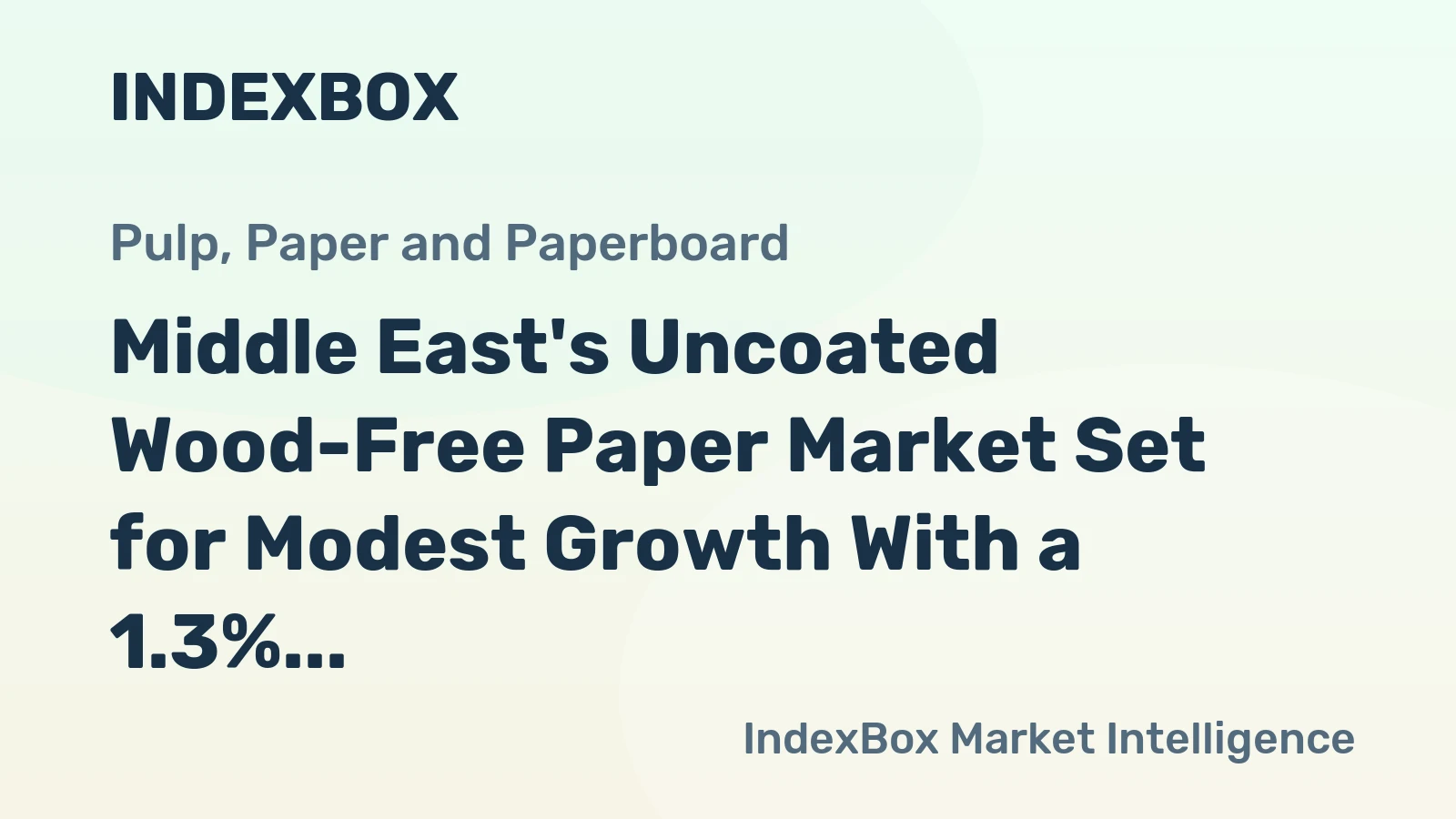 Middle East's Uncoated Wood-Free Paper Market Set for Modest Growth With a 1.3% CAGR Through 2035