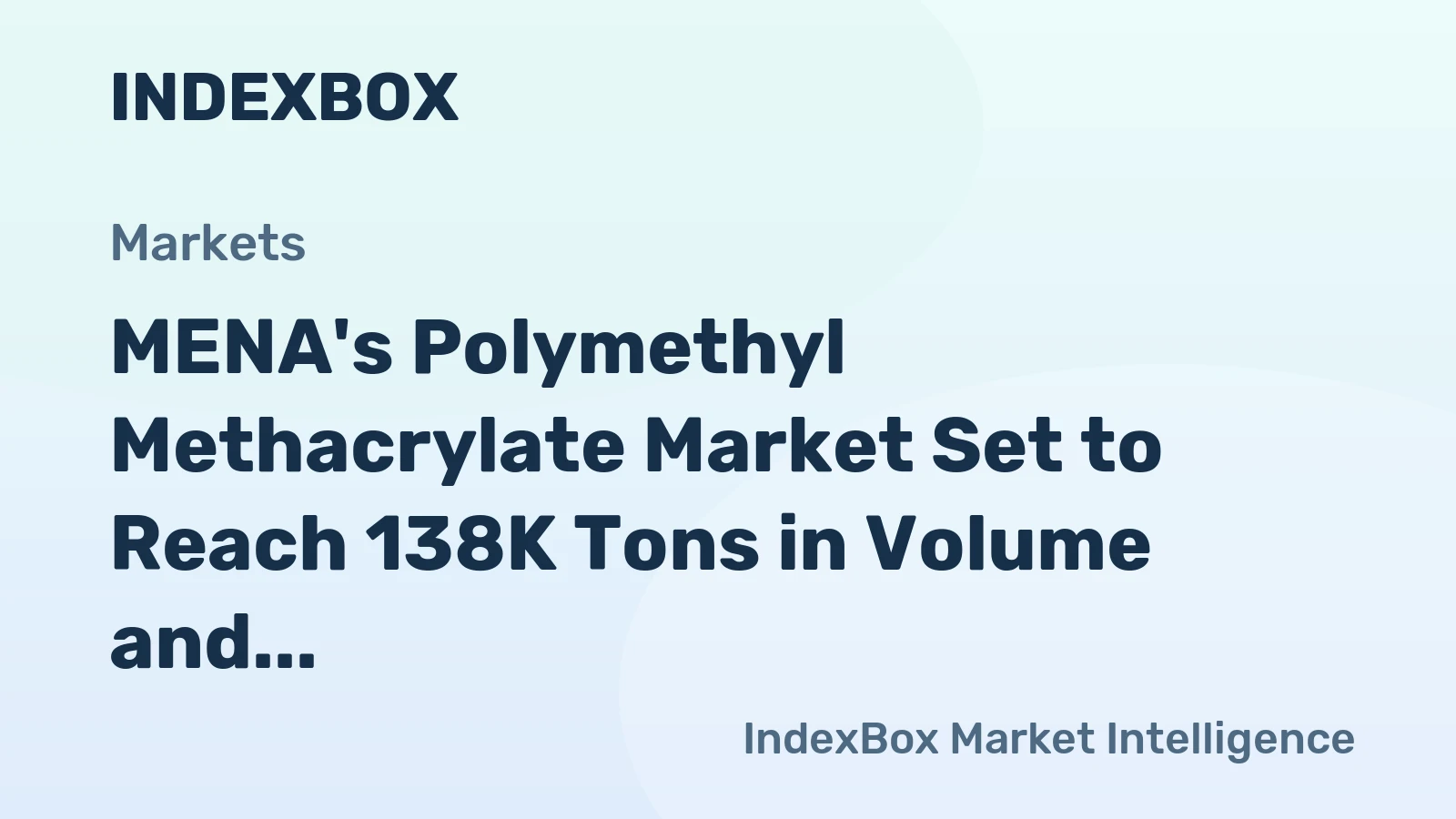 MENA's Polymethyl Methacrylate Market Set to Reach 138K Tons in Volume and $409M in Value
