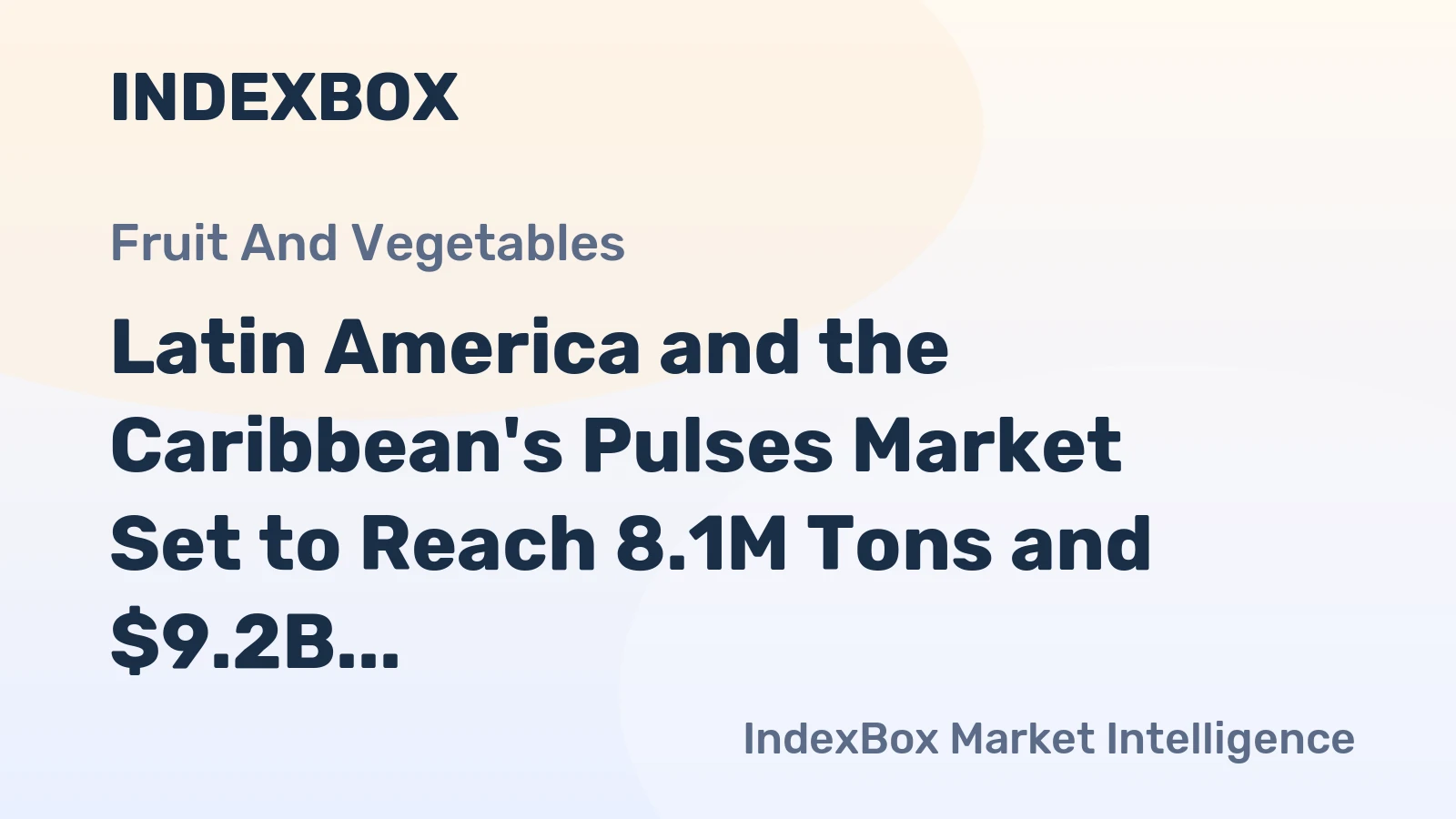Latin America and the Caribbean's Pulses Market Set to Reach 8.1M Tons and $9.2B by 2035
