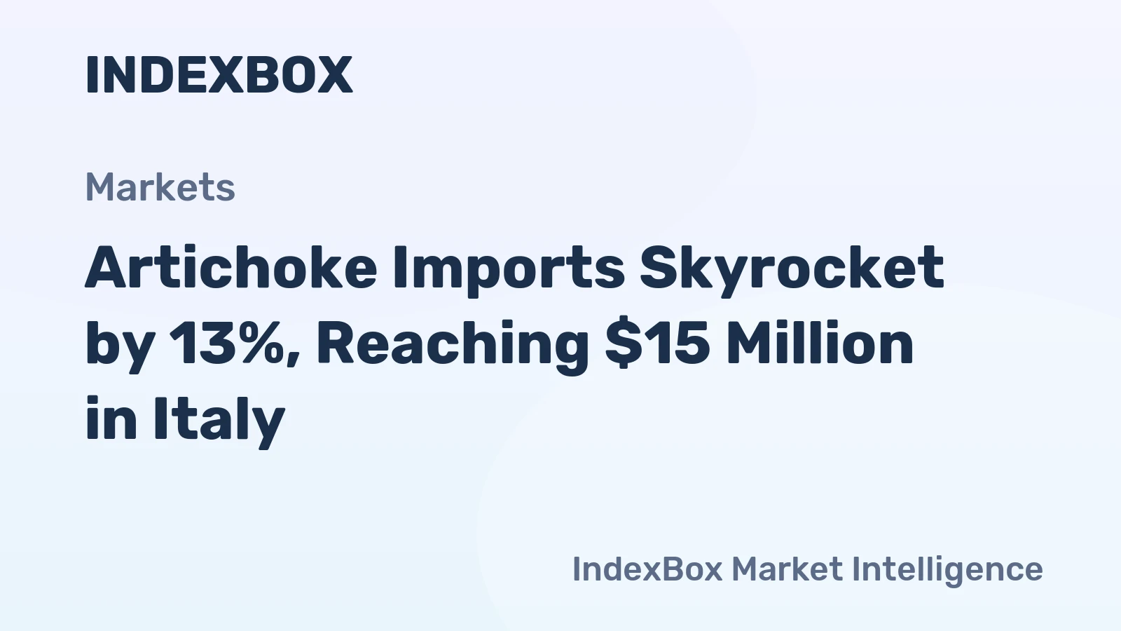 Artichoke Imports Skyrocket by 13%, Reaching $15 Million in Italy