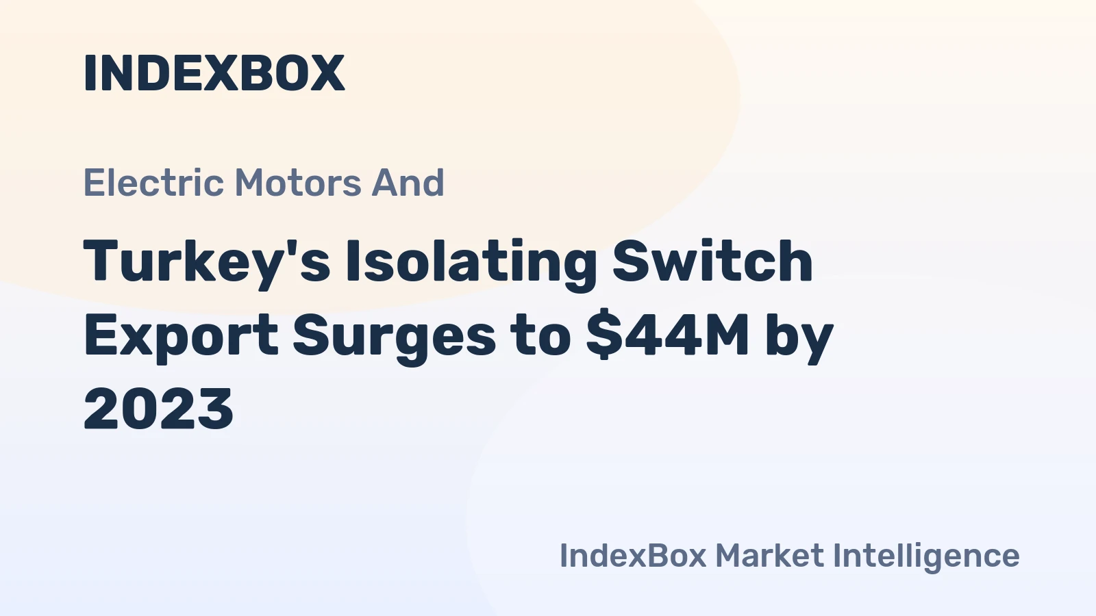 Turkey's Isolating Switch Export Surges to $44M by 2023