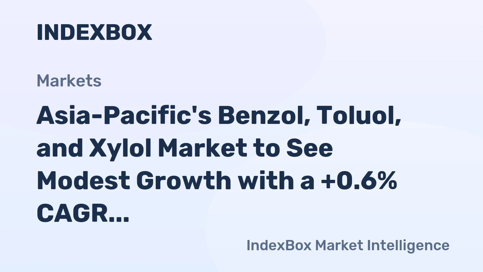 Asia-Pacific's Benzol, Toluol, and Xylol Market to See Modest Growth with a +0.6% CAGR