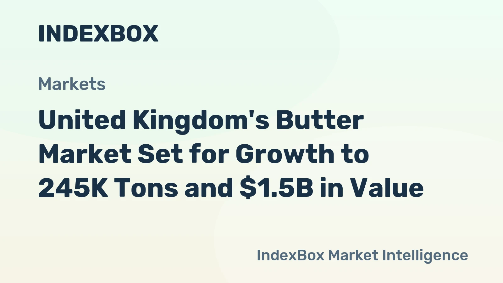 United Kingdom's Butter Market Set for Growth to 245K Tons and $1.5B in Value